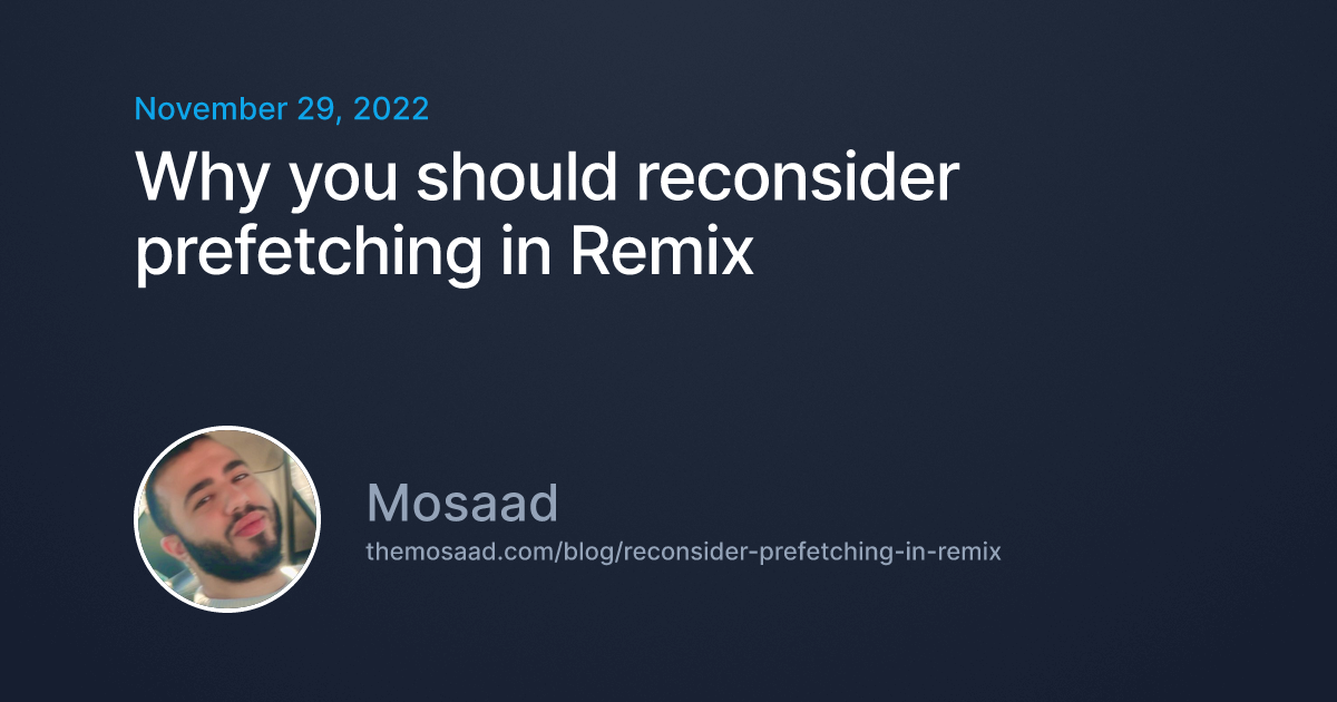 Why you should reconsider prefetching in Remix — Mosaad Why you should reconsider prefetching in Remix — Mosaad